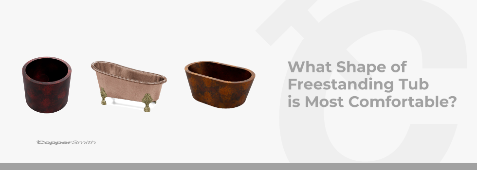 What Shape of Freestanding Tub is Most Comfortable?